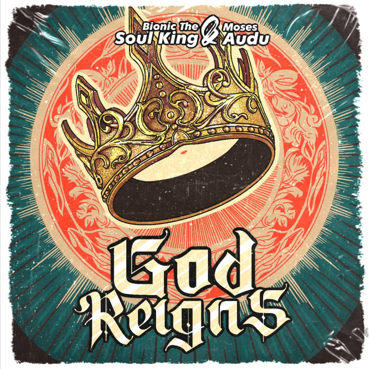 God Reigns | Bionic the Soul KIng & Moses Audu | Bionic the Soul King