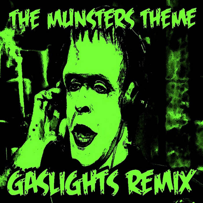 The Munsters Theme (Gaslight Troubadours Monster Mashup Mix) | The ...