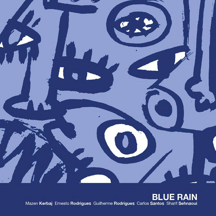 Blue Rain | Mazen Kerbaj, Ernesto Rodrigues, Guilherme Rodrigues ...
