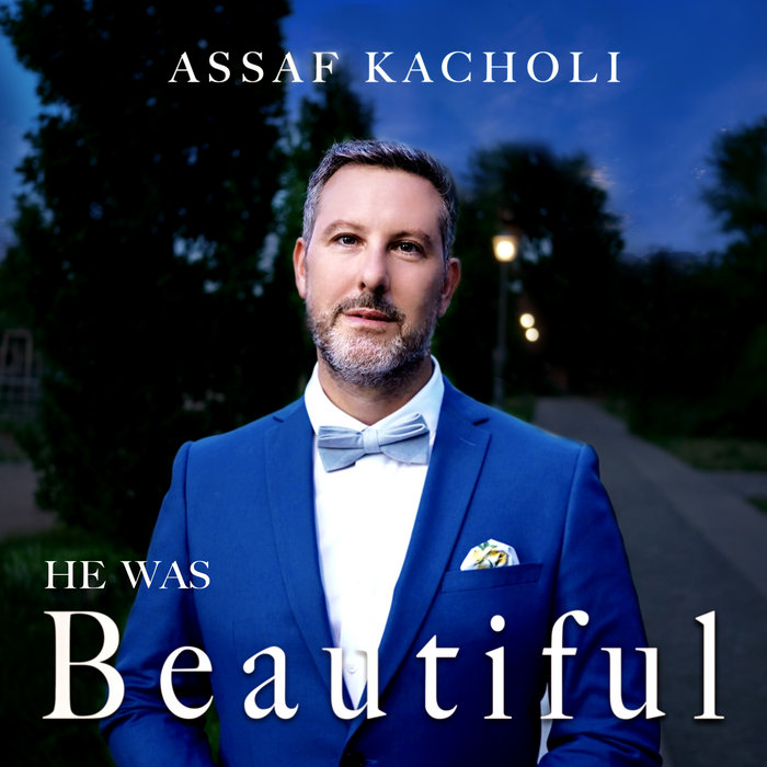 He Was Beautiful | Assaf Kacholi