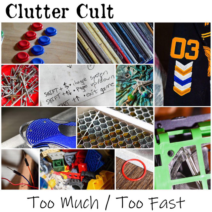 Too Much / Too Fast | Clutter Cult