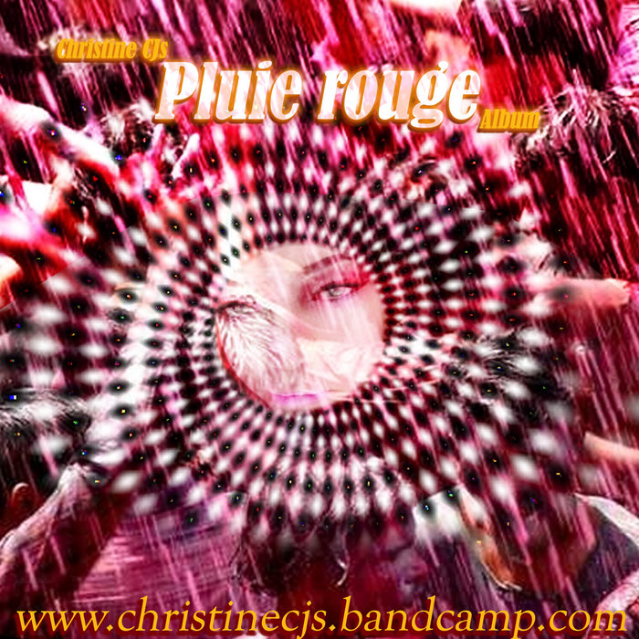 Pluie rouge - Album | Christine Cjs | Christine CJs