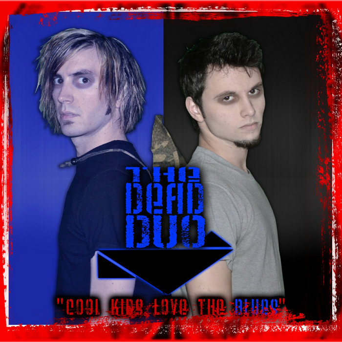 Cool Kids Love The Blues | The Dead Duo
