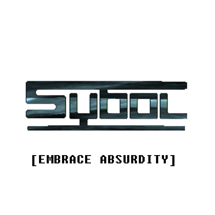 Embrace Absurdity | Sybol