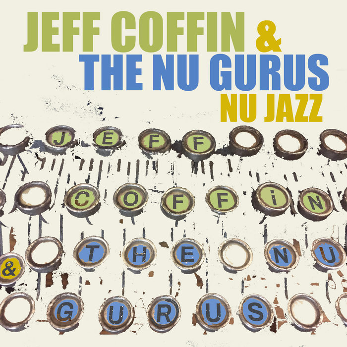Nu Jazz | Jeff Coffin & the Nu Gurus featuring Emmanuel Echem, Jordan Perlson, David Rodgers and ...