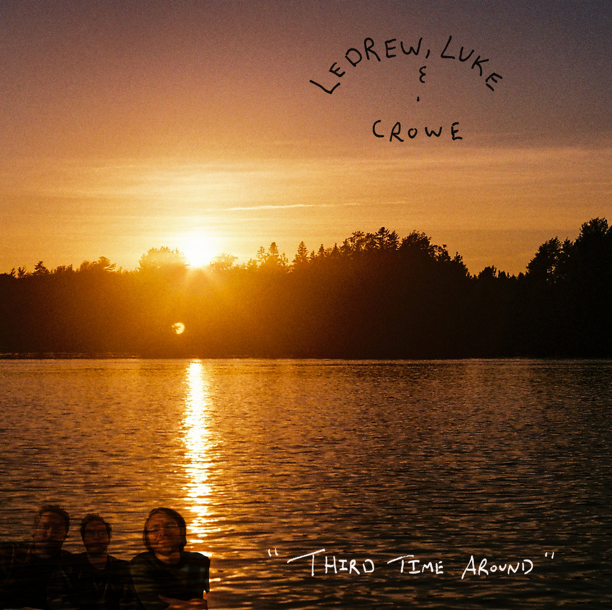 Third Time Around | LeDrew, Luke & Crowe