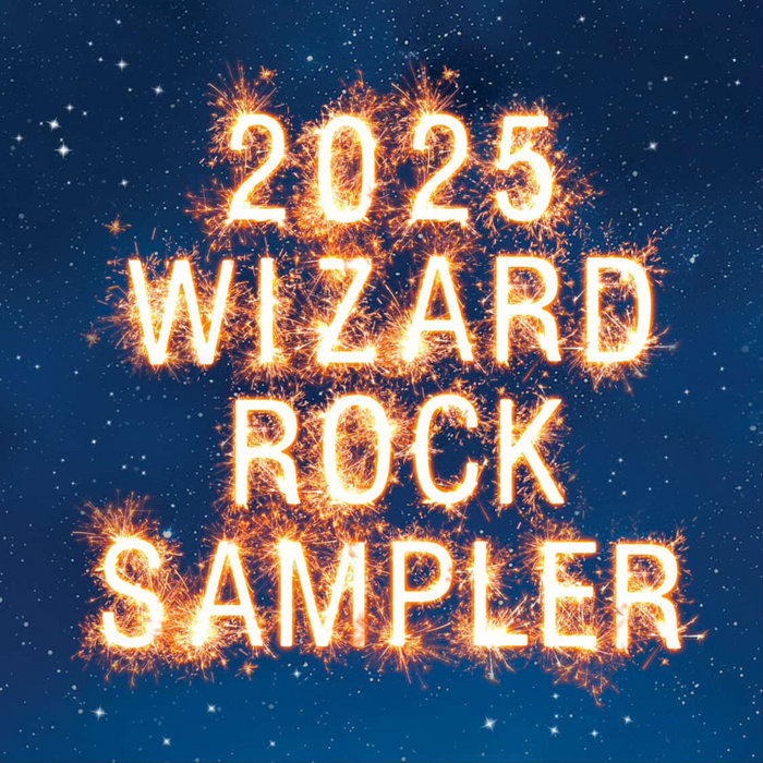 2025 Wizard Rock Sampler | Wizard Rock