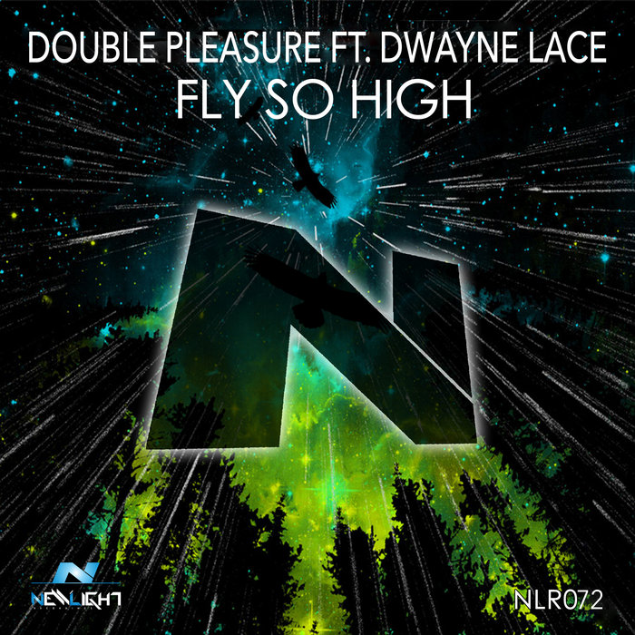 Fly so High | Double Pleasure feat. Dwayne Lace | NewLight Records