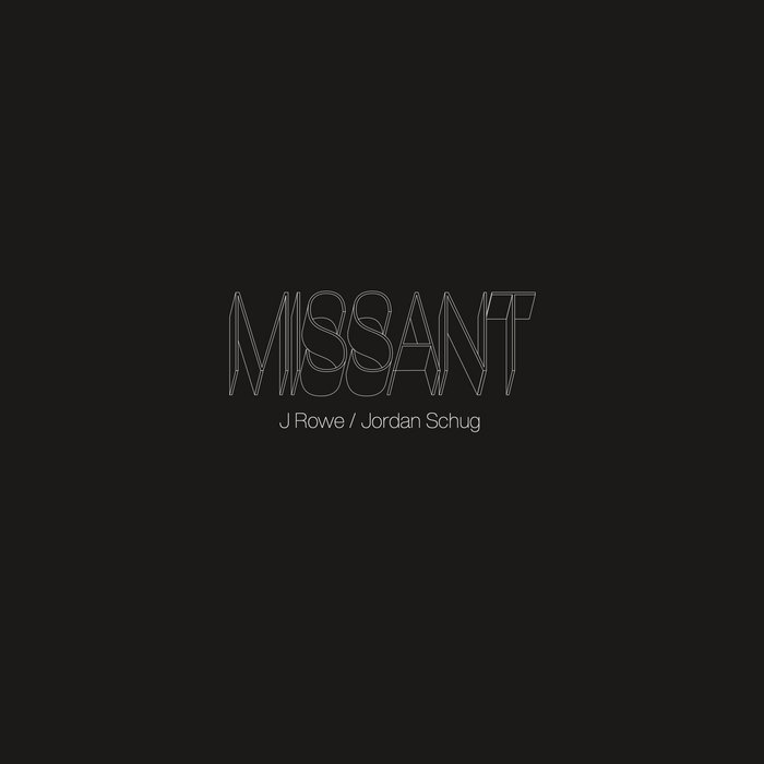 MISSANT | J Rowe / Jordan Schug | Northern Ashram