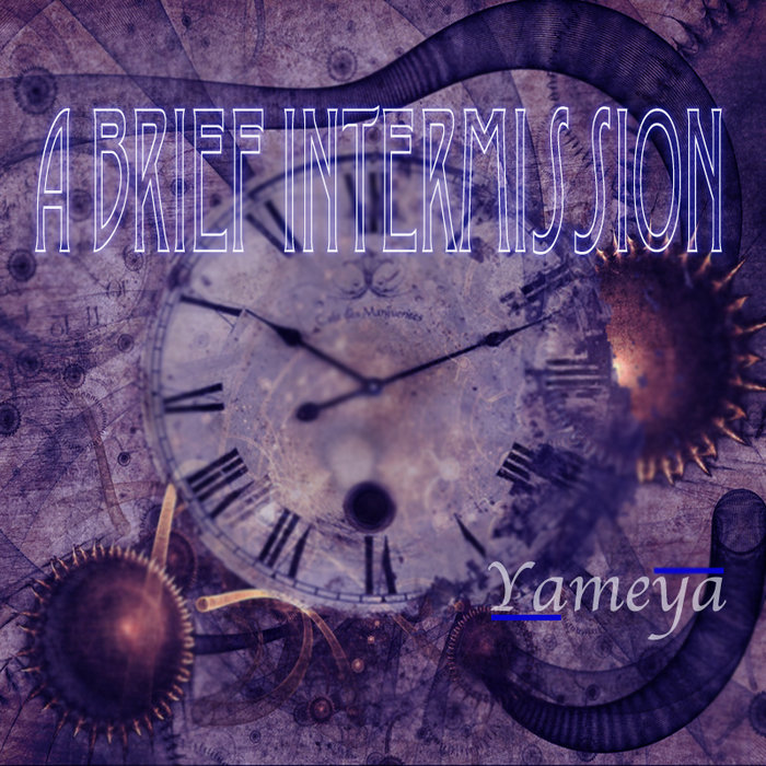 A Brief Intermission | Yameya