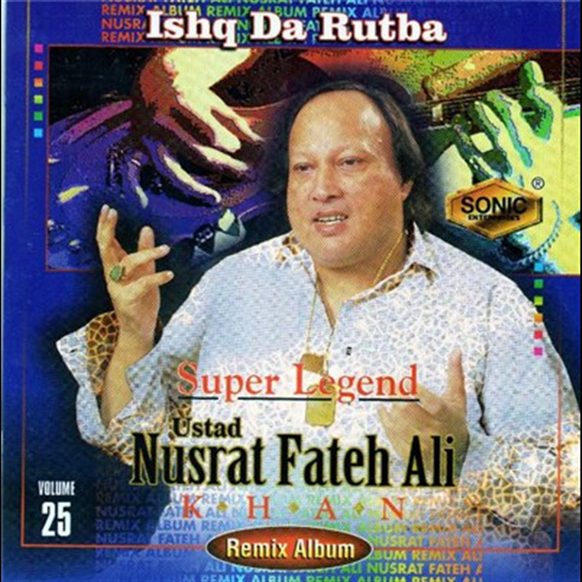 Ishq Da Rutba Remix Album Volume 25 | Nusrat Fateh Ali Khan
