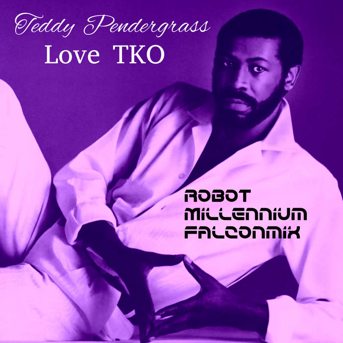 Teddy Pendergrass - Love TKO (Robot Millennium Falconmix) | Robot ...