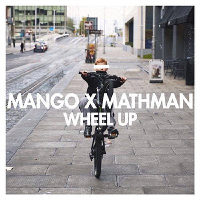 Wheel Up EP | Mango X Mathman
