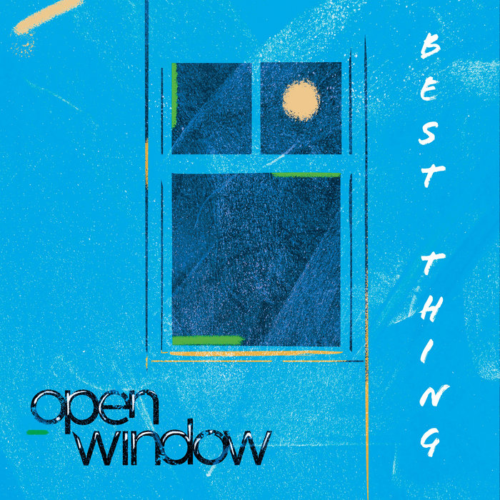 Best Thing | Open Window