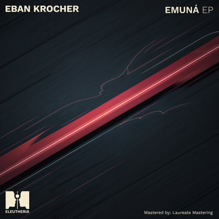 Emuná EP | Eban Krocher | Eleutheria Records
