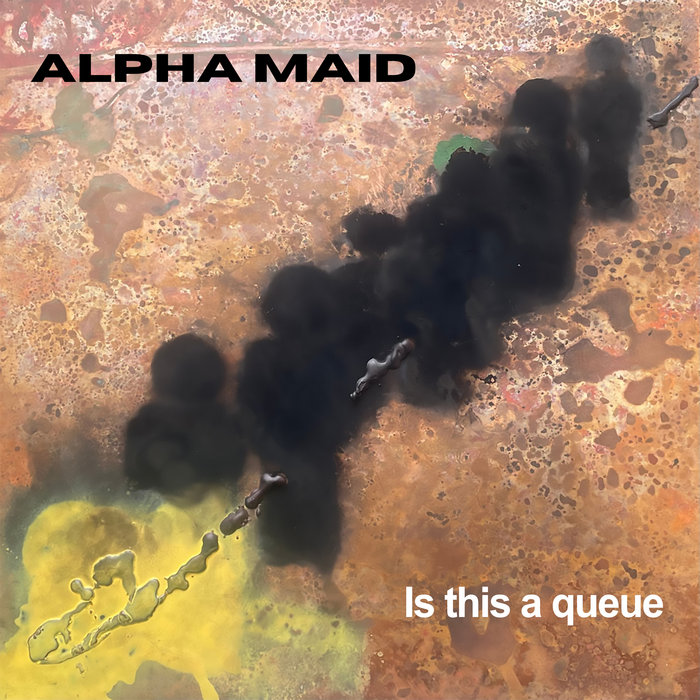 Is this a queue | Alpha Maid