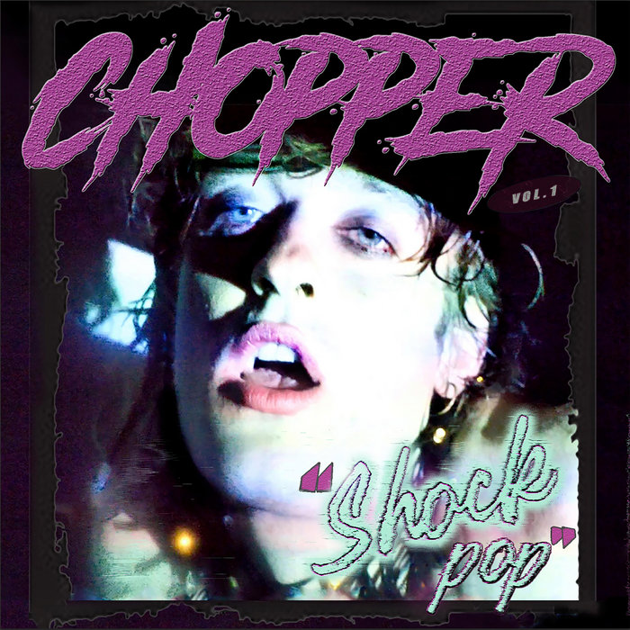 Shock Pop Vol. I | Chopper