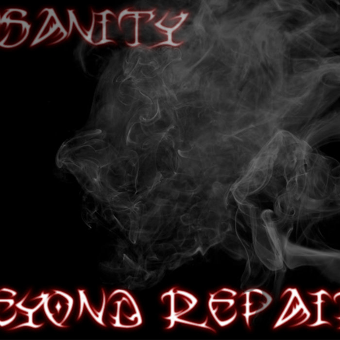 Insanity | Beyond Repair
