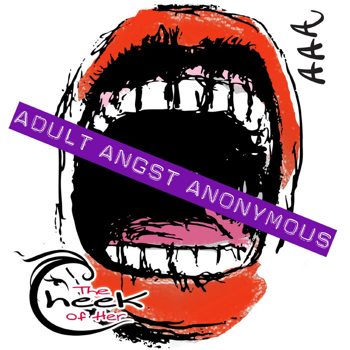 Adult Angst Anonymous | The Cheek of Her