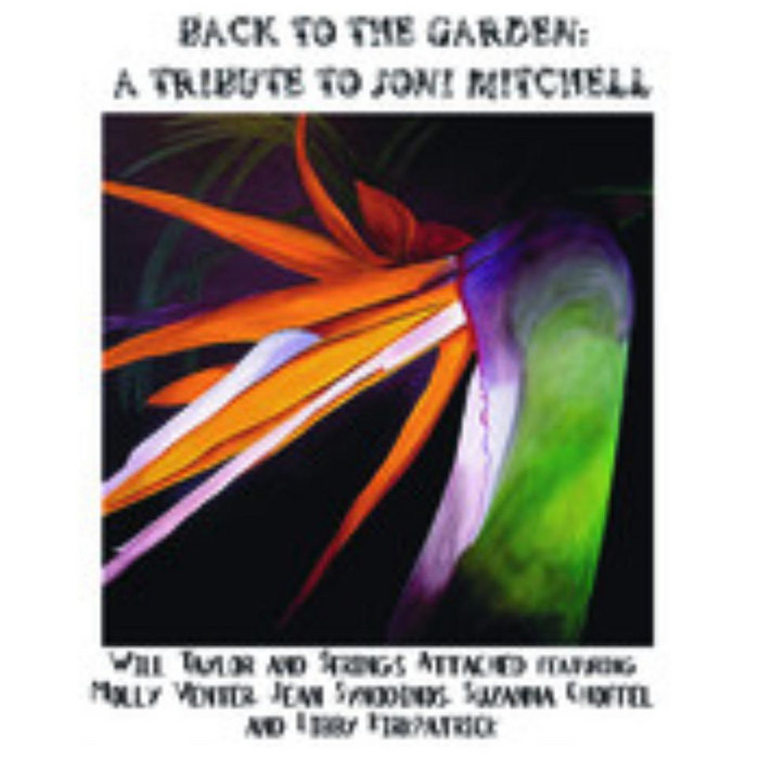 Back to the Garden: A Tribute to Joni Mitchell | Will Taylor & Strings ...