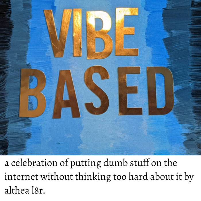 vibe based | althea l8r