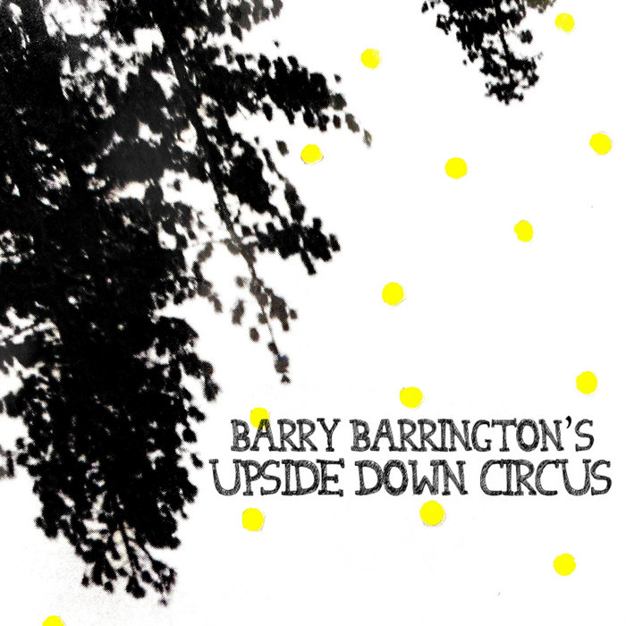 Barry Barrington's Upside Down Circus | Barry Barrington