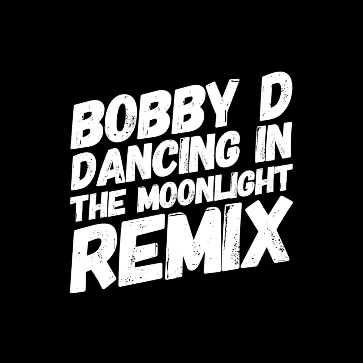 Dancing In The Moonlight Remix | Bobby D