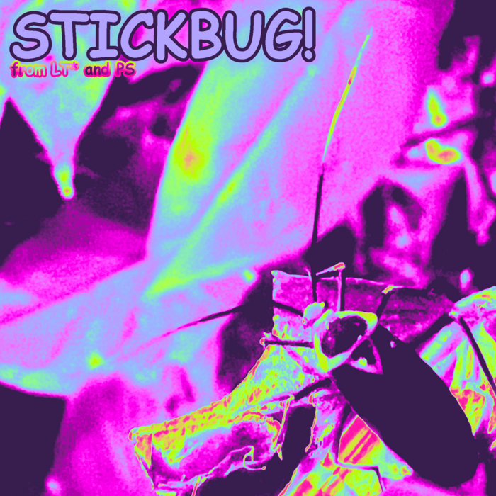 STICKBUG! | STICKBUG | LIL THROMBOSIS*