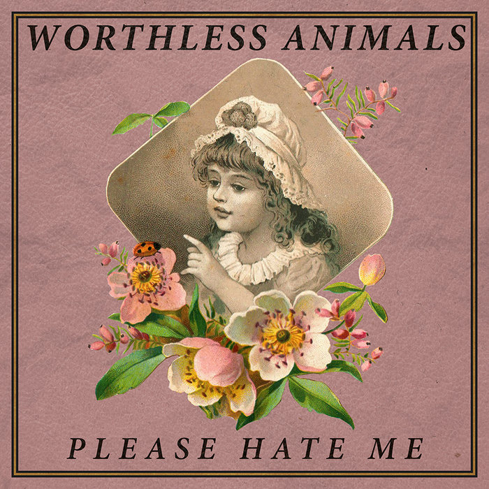 Please Hate Me | Worthless Animals | Digital Hotdogs