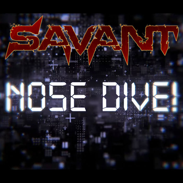 Nosedive - (Official Single) - 2021 | Savant