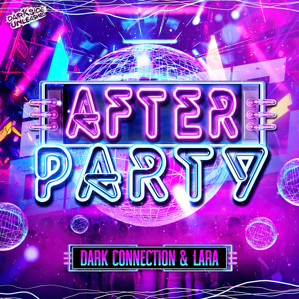 Afterparty | Dark Connection & LARA | Darkside Unleashed