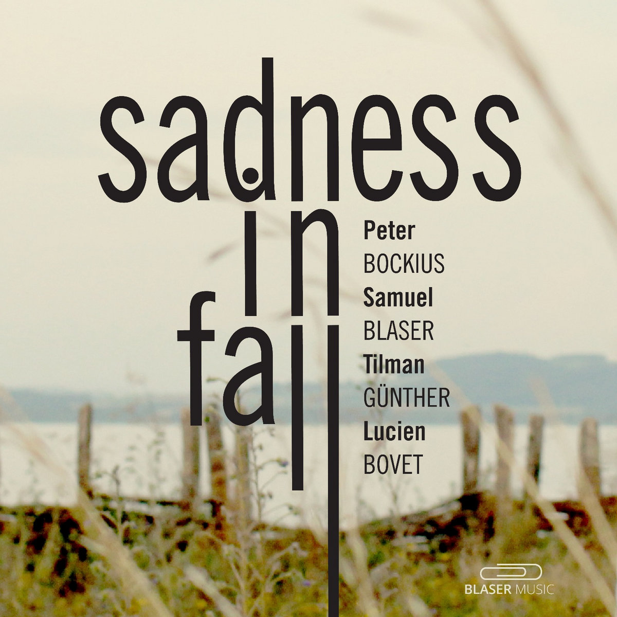 Sadness in Fall | Peter Bockius, Samuel Blaser, Tillman Günter, Lucien Bovet | Samuel Blaser