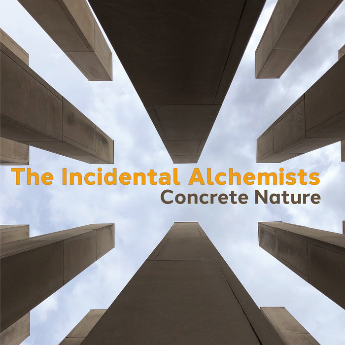 Concrete Nature | The Incidental Alchemists