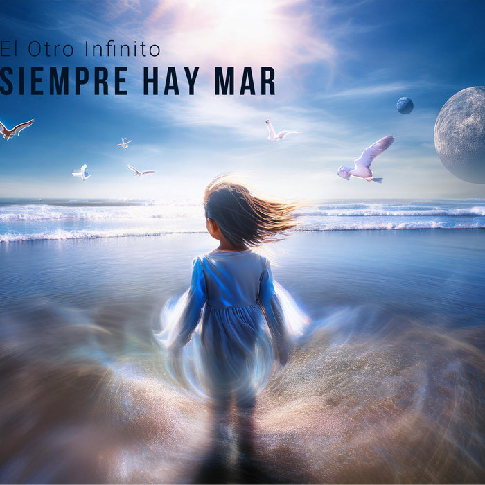 Siempre hay mar | El Otro Infinito