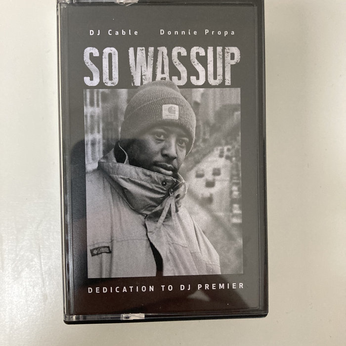 So Wassup - A Dedication To DJ Premier | Donnie Propa and DJ Cable ...