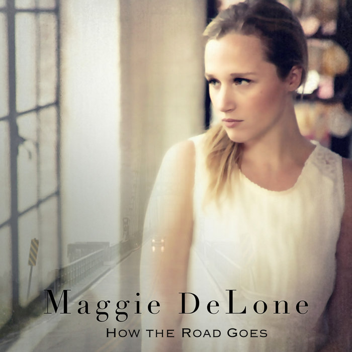 How The Road Goes | Maggie DeLone