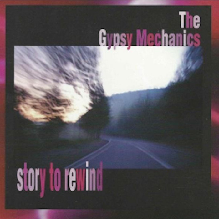 Story to rewind | The Gypsy Mechanics