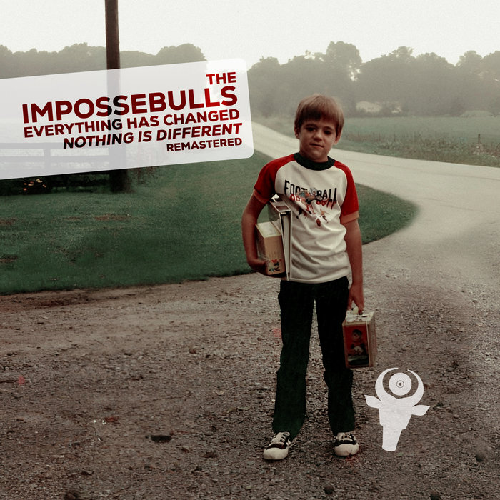 Everything Has Changed - Nothing Is Different (Remastered) | The Impossebulls | C-Doc & The ...