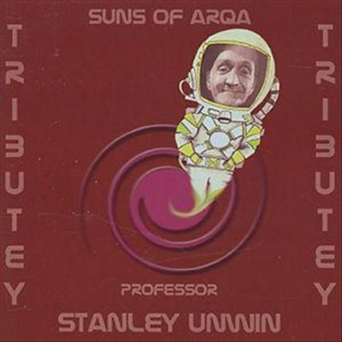 Tributey - Professor Stanley Unwin | Suns of Arqa