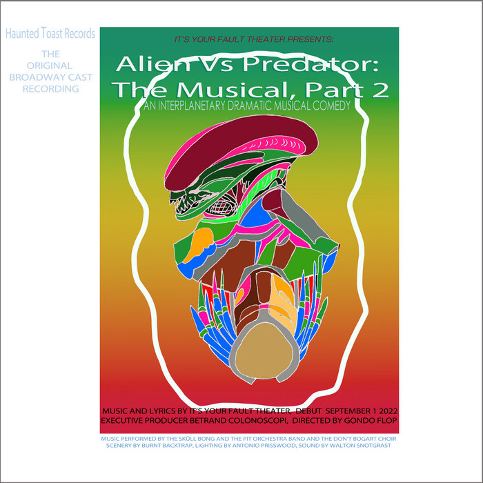 Alien vs. Predator: The Musical (Part 2) | It's Your Fault Theater ...