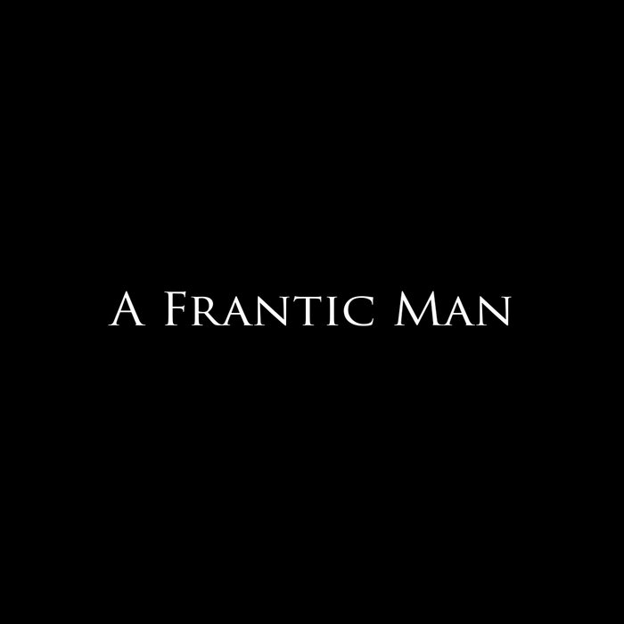 A Frantic Man | jason-christopher mayer | jayjaymay