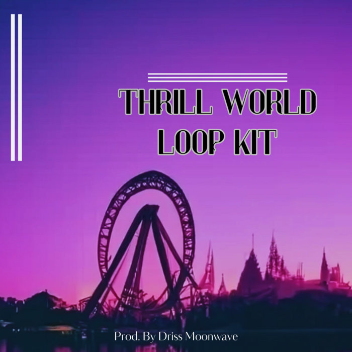 Thrill World Loop Kit | Driss Moonwave