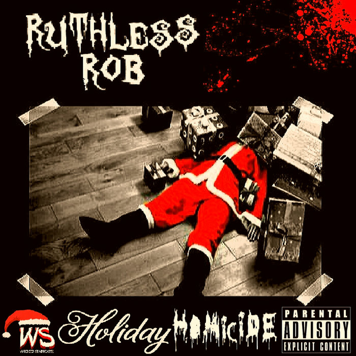 Holiday Homicide (Single) | Ruthless Rob | Wicked Sindicate