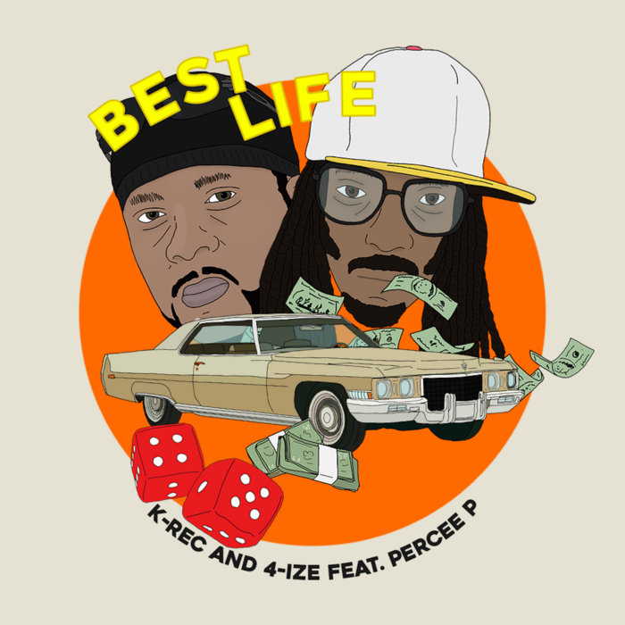 K-Rec and 4-IZE feat. Percee P - Best Life | K-Rec
