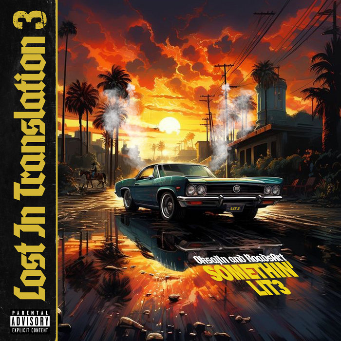 Lost In Translation 3: Somethin' Lit3 | Oksajin and RoadsArt | RoadsArt
