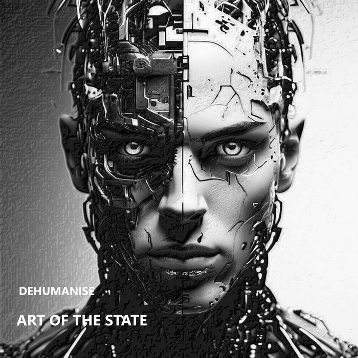 Dehumanise | Art of the State