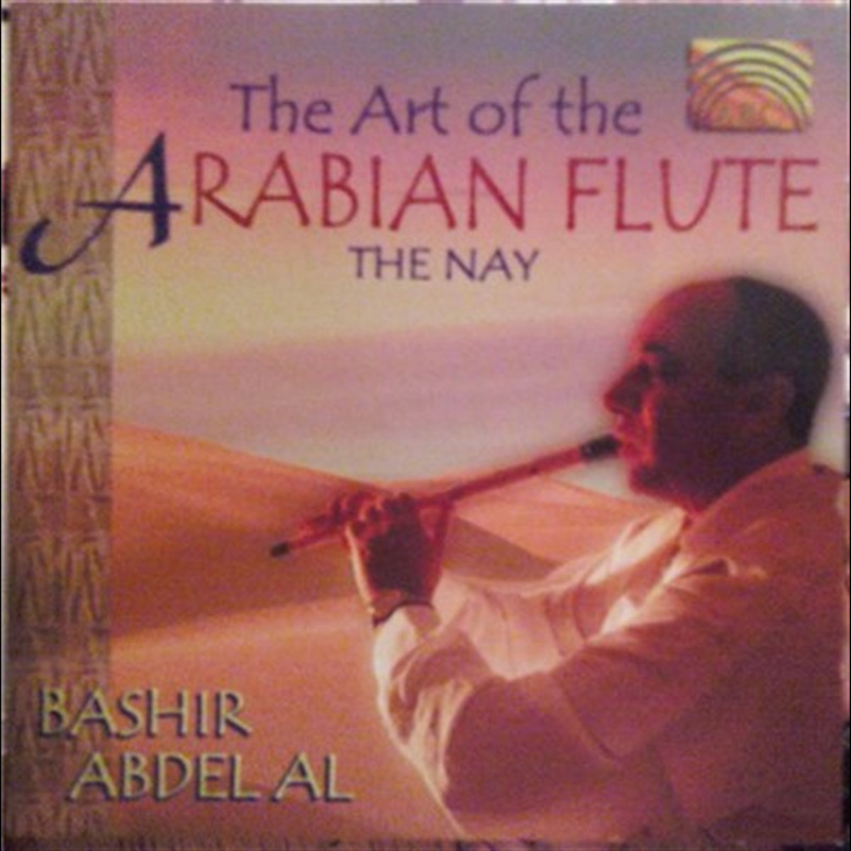 The Art Of The Arabian Flute The Nay | Bashir Abdelal