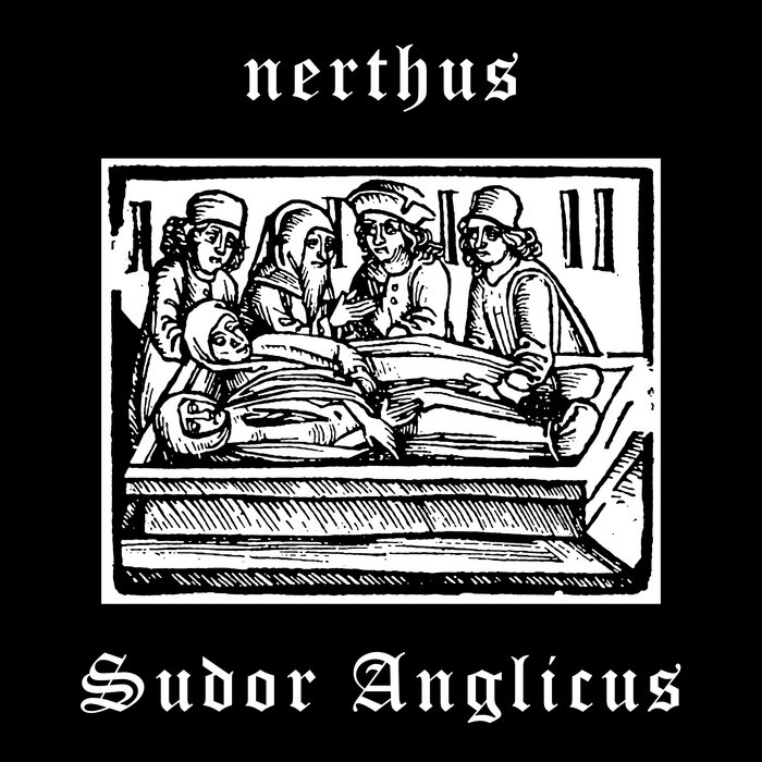 Sudor Anglicus | Nerthus