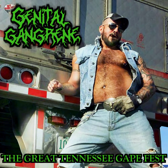 The Great Tennessee Gape Fest Genital Gangrene