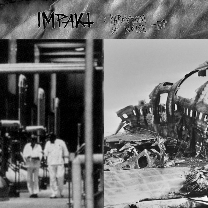 Paroxysm Of Noise -EP | Impakt | UMPIO